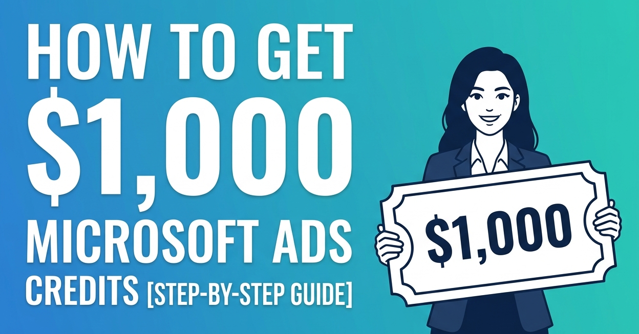 How to Get Microsoft Ads Credits [Step-by-Step Guide] | Adcore Blog