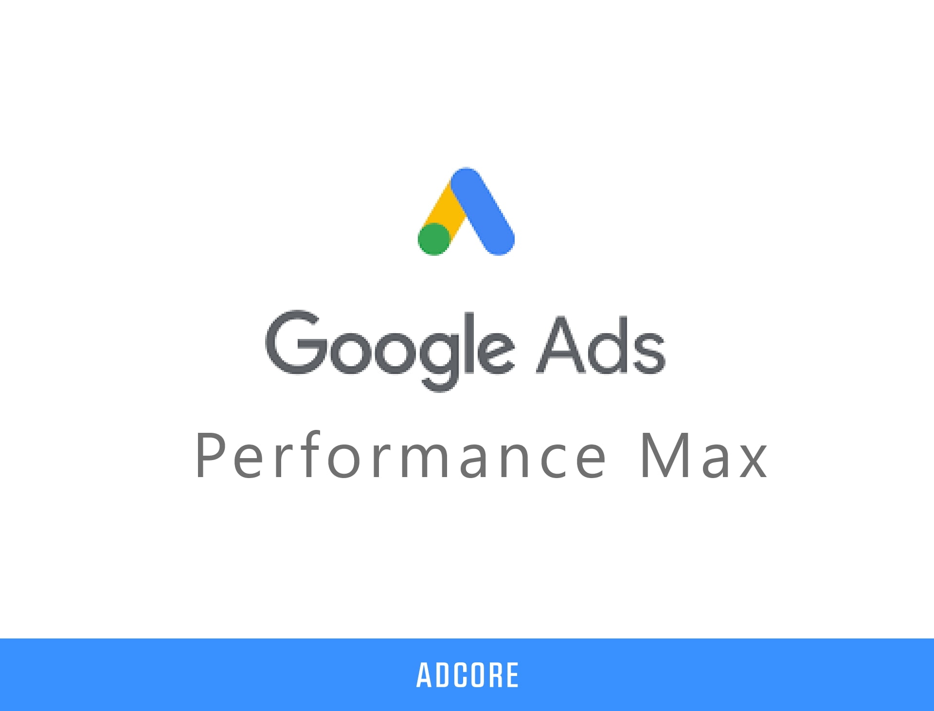 Google Performance Max Campaign - The Future Is Here - Adcore