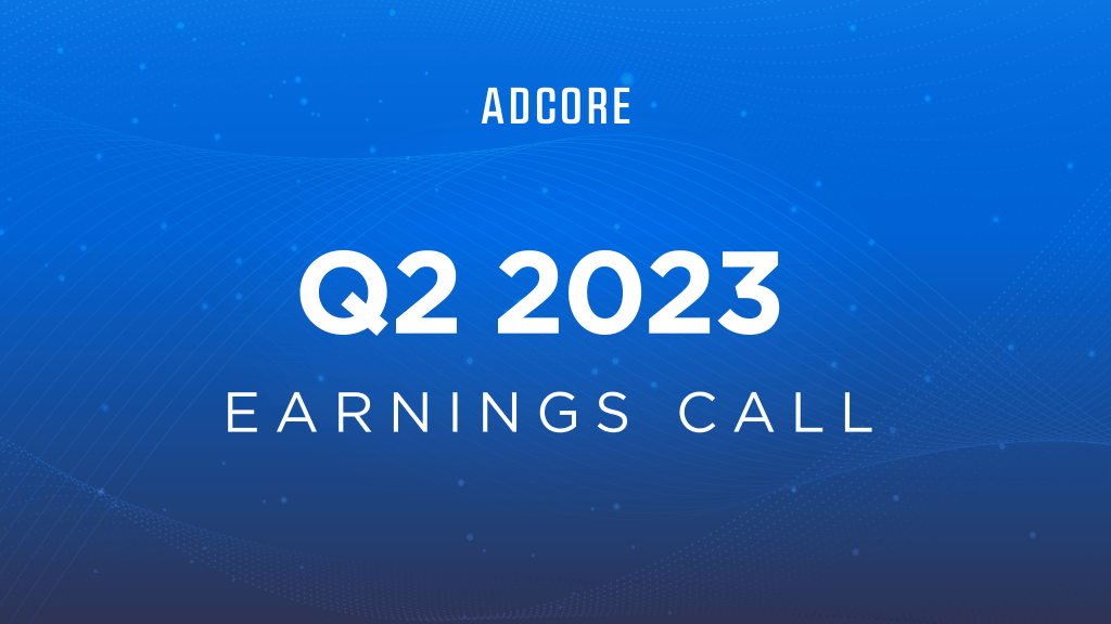 Adcore Inc. Q2 2023 Earnings Call - Adcore